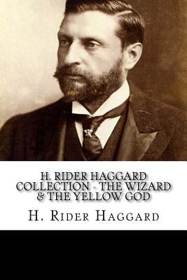 The Wizard & the Yellow God by H. Rider Haggard | Goodreads