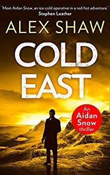 Cold East (Aidan Snow, #3) by Alex Shaw | Goodreads