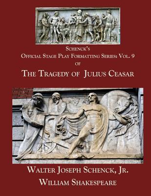 Schenck's Official Stage Play Formatting Series: Vol. 9: The Tragedy of ...