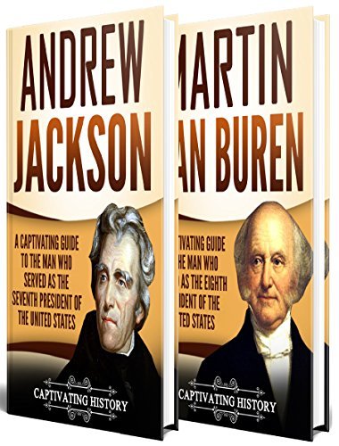 American Presidents: A Captivating Guide to Andrew Jackson and Martin ...
