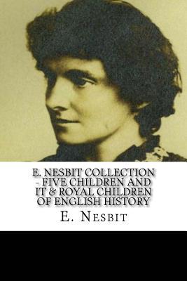 E. Nesbit Collection - Five Children and It & Royal Children of English ...