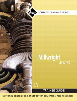 Millwright Trainee Guide, Level 2 by NCCER | Goodreads