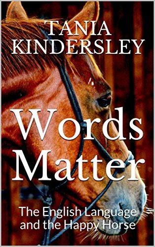 Words Matter: The English Language and the Happy Horse by Tania ...