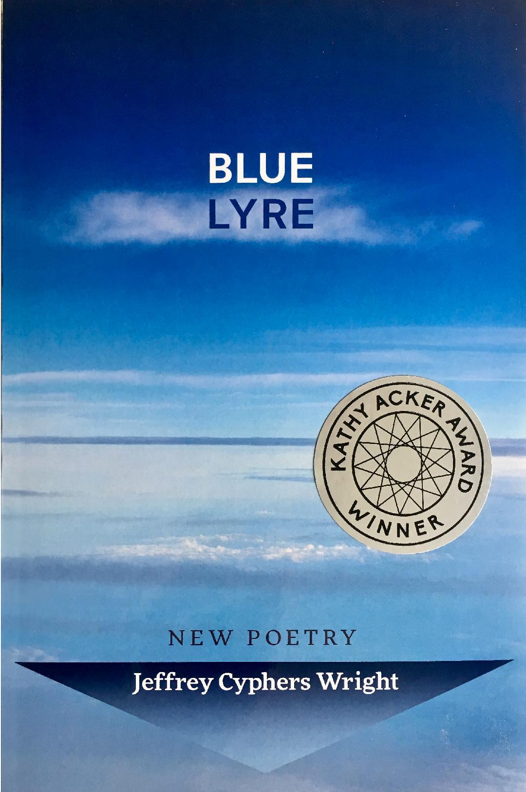 Blue Lyre by Jeffrey Cyphers Wright | Goodreads