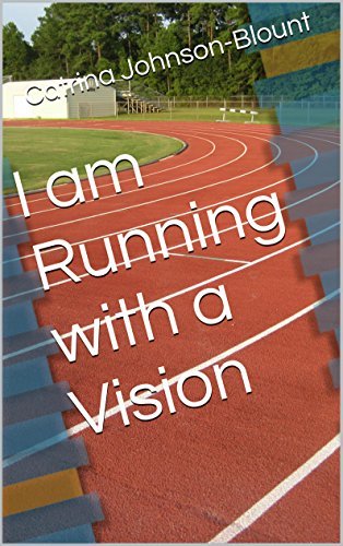 I am Running with a Vision by Catrina Johnson-Blount | Goodreads
