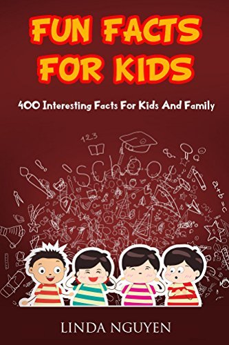 Fun facts for kids: 400 interesting facts for kids and family by Linda ...