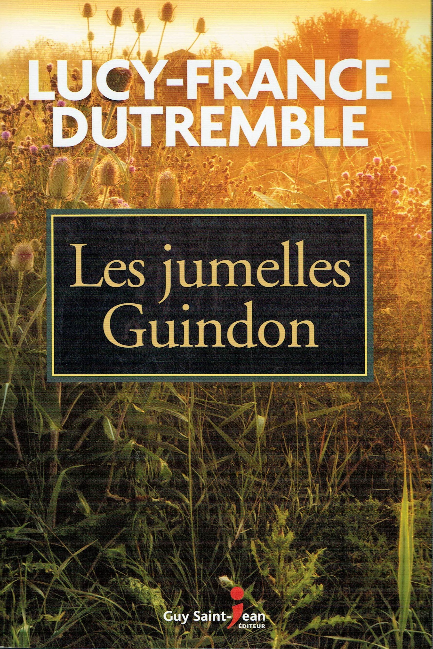 Les jumelles Guindon by LUCY-FRANCE DUTREMBLE | Goodreads
