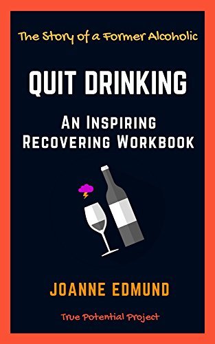 Quit Drinking: An Inspiring Recovery Workbook by a Former Alcoholic by ...