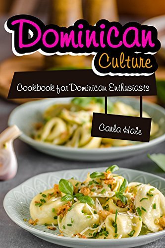 Dominican Culture: Cookbook for Dominican Enthusiasts by Carla Hale ...