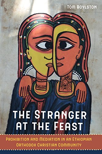 The Stranger at the Feast: Prohibition and Mediation in an Ethiopian ...