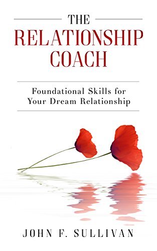 THE RELATIONSHIP COACH: Four Foundational Skills for Your Dream ...