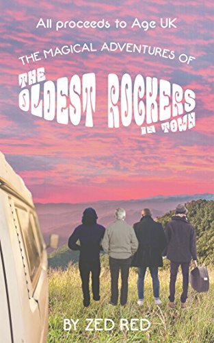 The Magical Adventures of the Oldest Rockers in Town: All proceeds to ...