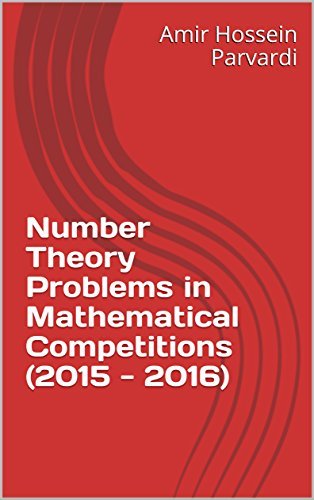Number Theory Problems in Mathematical Competitions by Amir Hossein ...