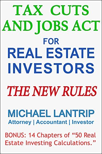 Tax Cuts And Jobs Act For Real Estate Investors: The New Rules by ...