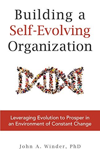 Building a Self-Evolving Organization: Leveraging Evolution to Prosper ...