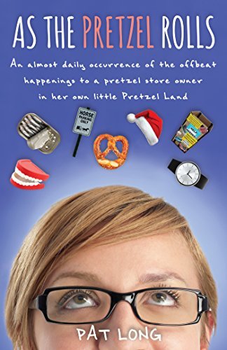 AS THE PRETZEL ROLLS: An almost daily occurrence of the offbeat ...