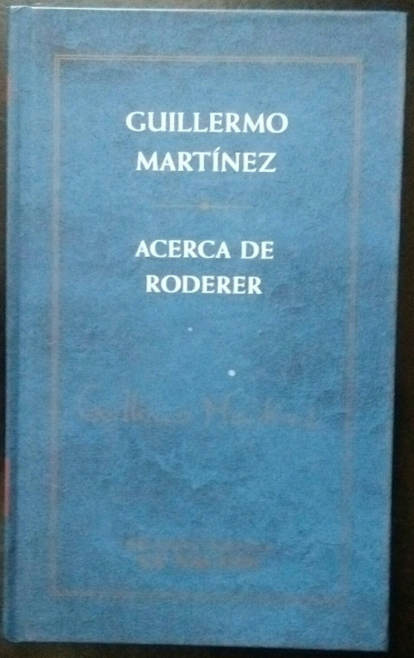 Acerca de Roderer by Guillermo Martínez | Goodreads