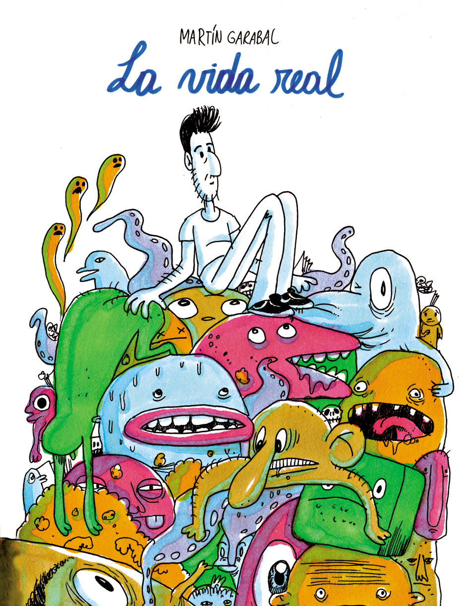 La vida real by Martín Garabal | Goodreads