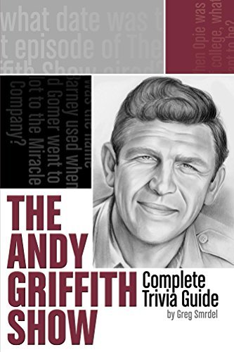 "The Andy Griffith Show" Complete Trivia Guide by Greg Smrdel | Goodreads