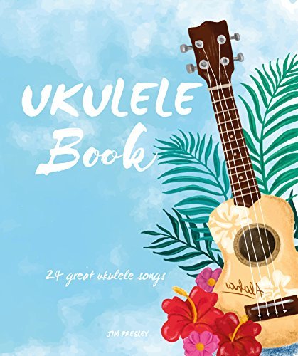 Ukulele Book: 24 Great Ukulele Songs: Ukulele - Ukulele Books - Ukulele ...