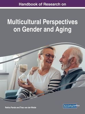Handbook of Research on Multicultural Perspectives on Gender and Aging by Rekha Pande | Goodreads
