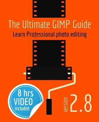 The Ultimate GIMP Guide: Learn Professional photo editing by Bernard 'T ...
