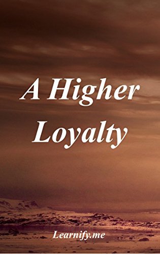 A Higher Loyalty by Learnify.me | Goodreads