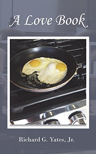 A Love Book by Richard G. Yates Jr. | Goodreads