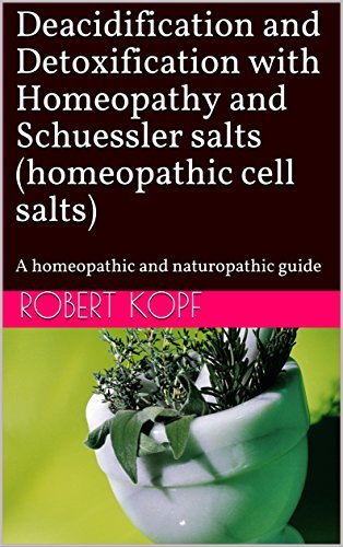 Deacidification and Detoxification with Homeopathy and Schuessler salts ...