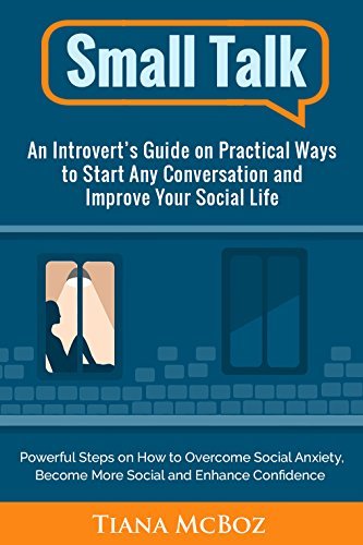 Small Talk: An Introvert’s Guide on Practical Ways to Start Any ...