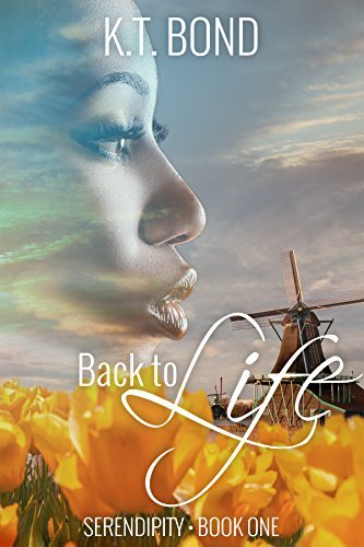 Back to Life (Serendipity Book 1) by K.T. Bond | Goodreads