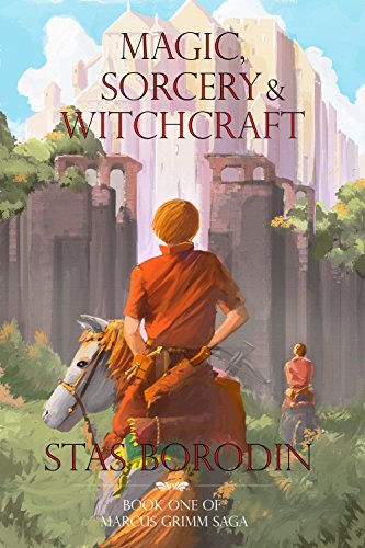 Magic, Sorcery and Witchcraft (Marcus Grimm #1) by Stas Borodin | Goodreads