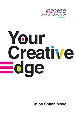 Your Creative Edge by Chipo Moyo | Goodreads
