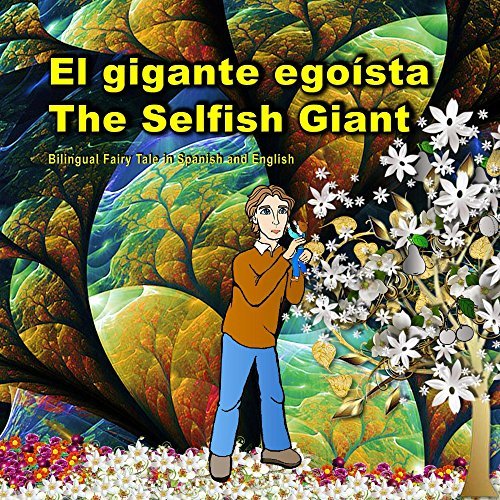 El gigante egoísta. The Selfish Giant. Bilingual Fairy Tale in Spanish ...