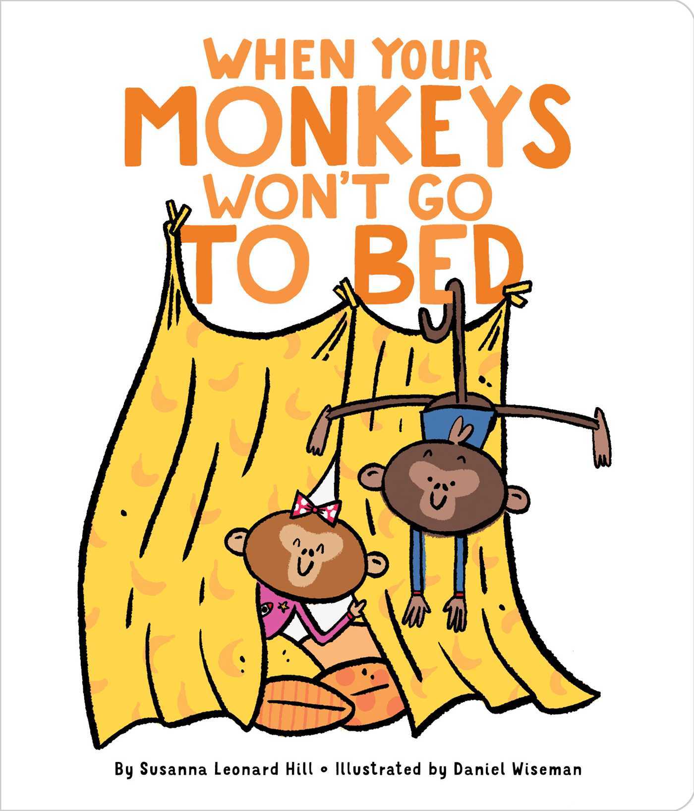 When Your Monkeys Won't Go to Bed by Susanna Leonard Hill | Goodreads