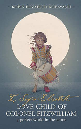 I, Sofia-Elisabete, Love Child of Colonel Fitzwilliam: A Perfect World ...