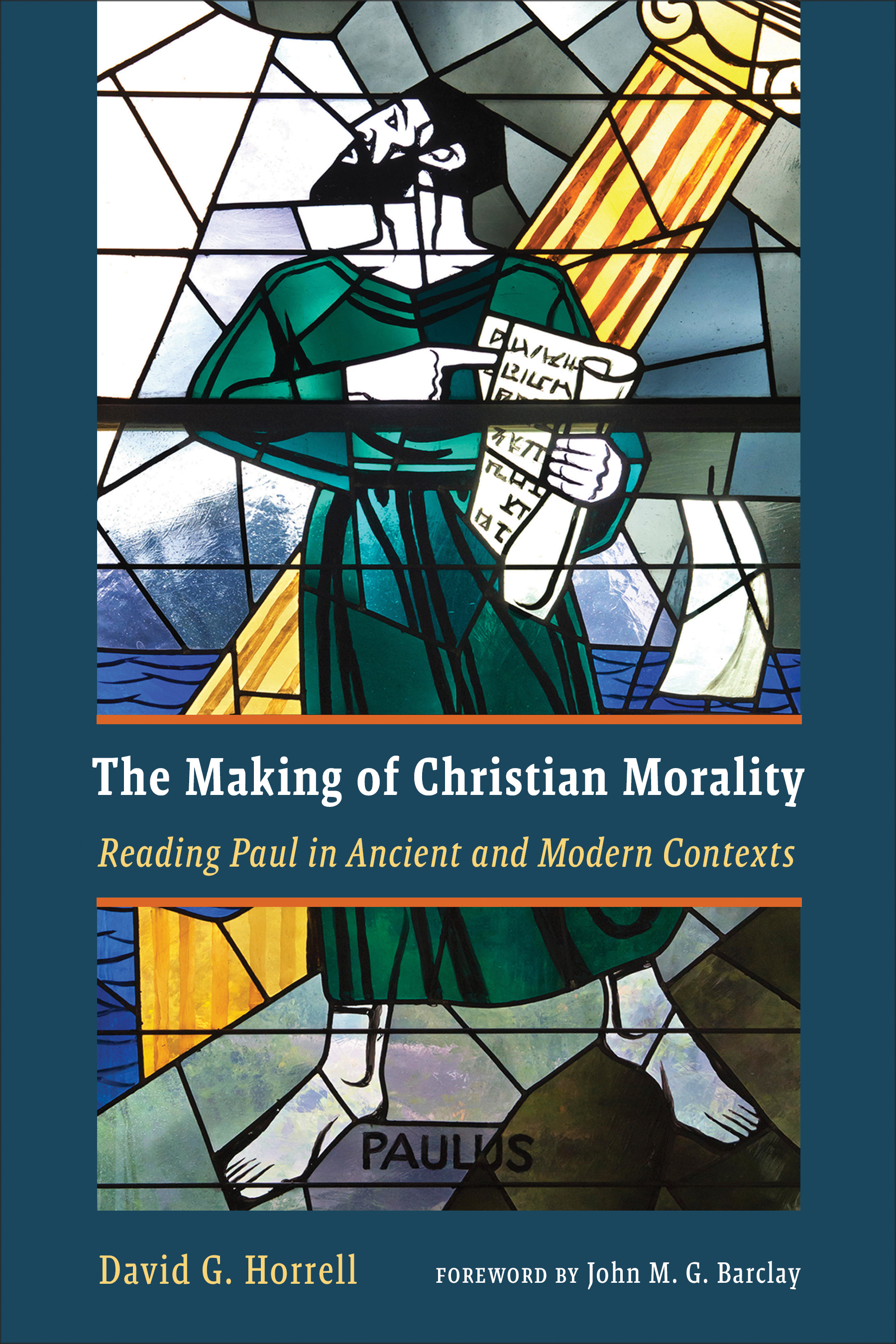 The Making of Christian Morality: Reading Paul in Ancient and Modern ...