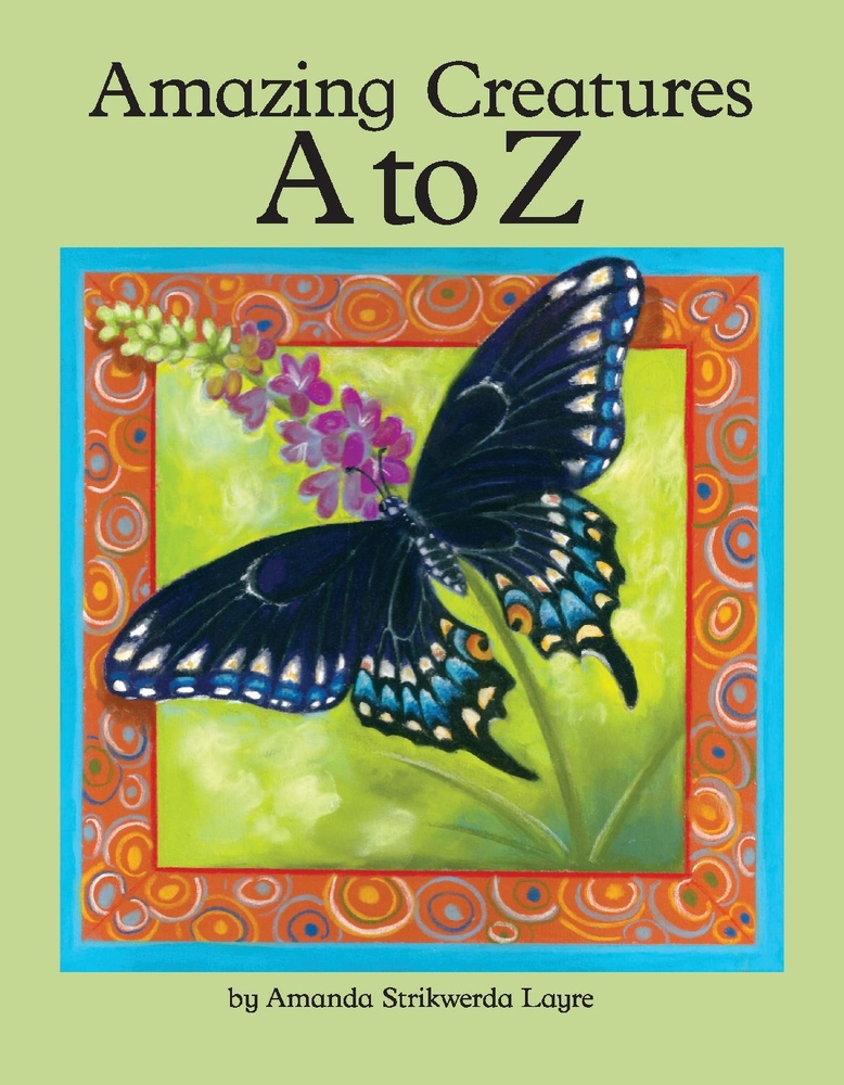 Amazing Creatures A to Z (1) by Amanda Strikwerda Layre | Goodreads