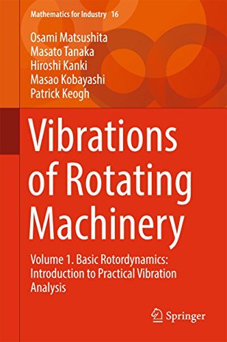 Vibrations of Rotating Machinery: Volume 1. Basic Rotordynamics ...