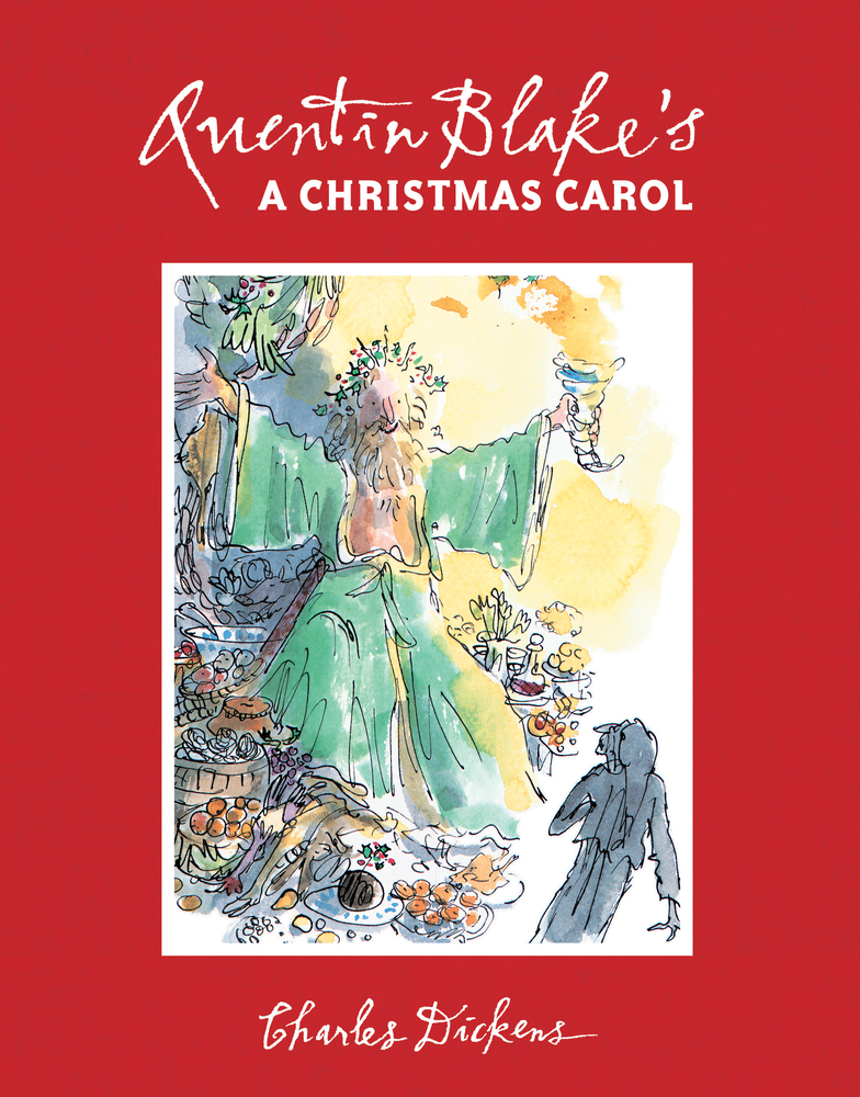 Quentin Blake's A Christmas Carol: 2017 Edition by Charles Dickens ...