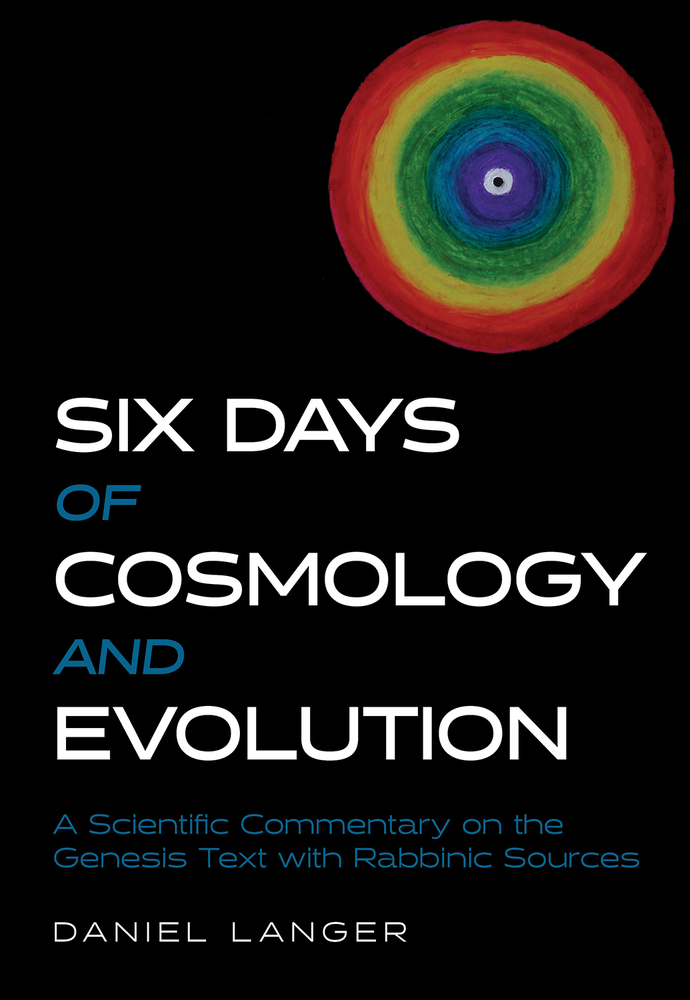 Six Days of Cosmology and Evolution: A Scientific Commentary on the ...