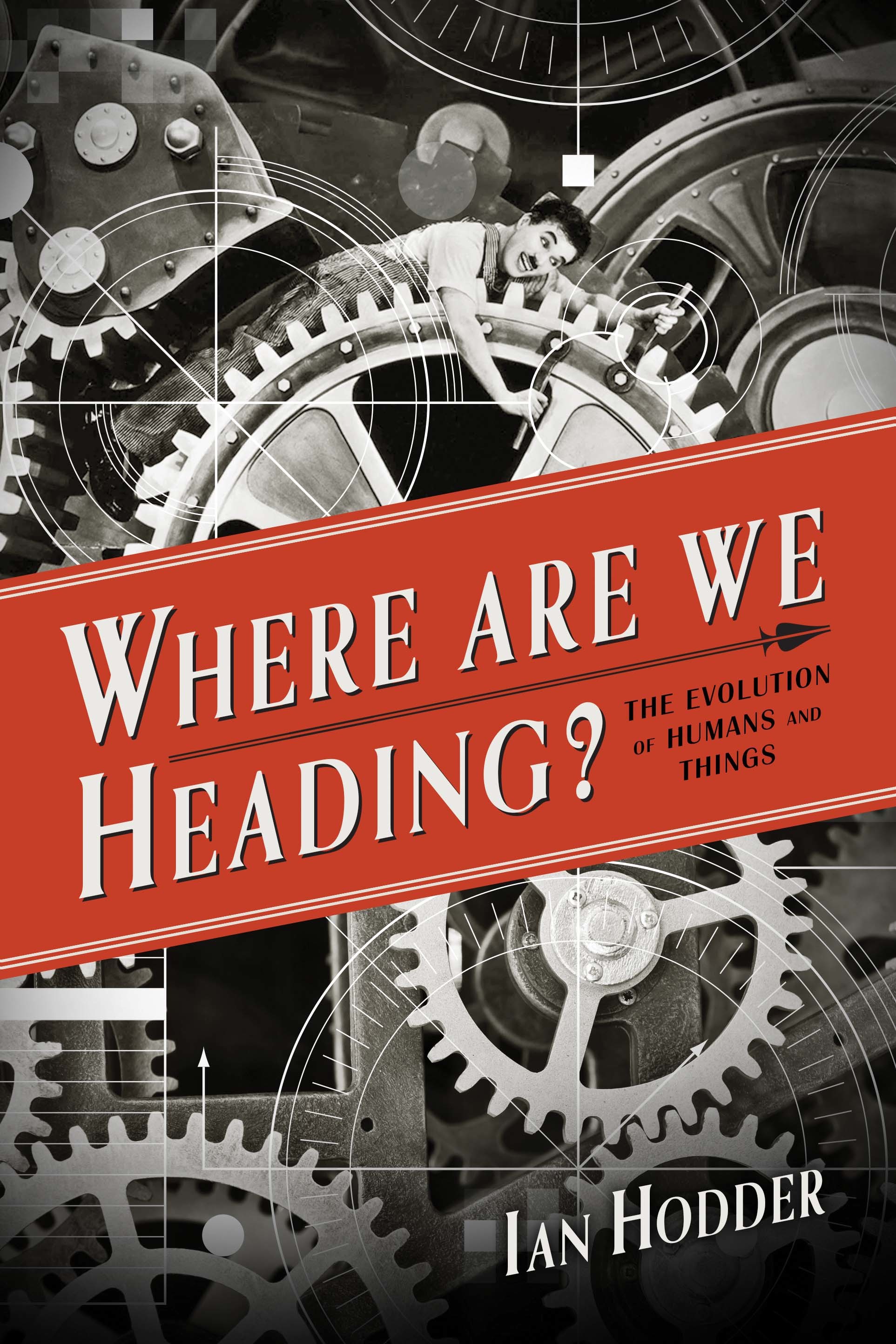 Where Are We Heading?: The Evolution of Humans and Things by Ian Hodder | Goodreads