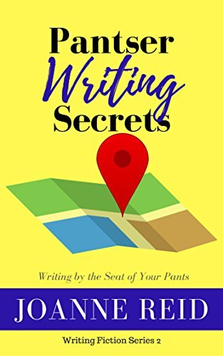 Pantser Writing Secrets: Writing by the Seat of Your Pants by Joanne ...