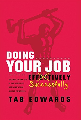 Doing Your Job - Successfully: Success in ANY Job Is the Result of ...