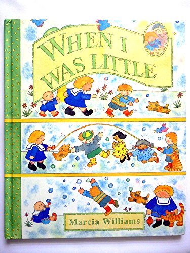 When I Was Little by Marcia Williams | Goodreads