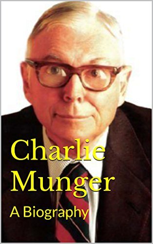 Charlie Munger: A Biography by Chase Archibald | Goodreads