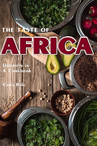 The Taste of Africa: Diversity in A Cookbook by Carla Hale | Goodreads