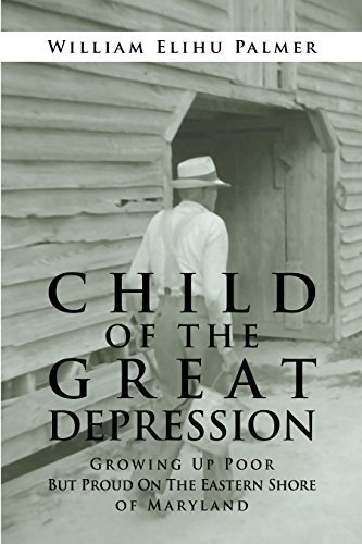 Child of the Great Depression: Growing up Poor but Proud on the Eastern ...