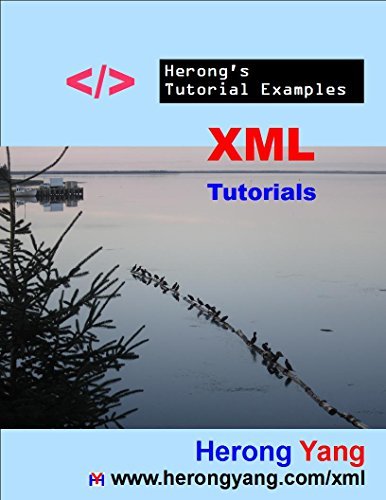 XML Tutorials - Herong's Tutorial Examples by Herong Yang | Goodreads