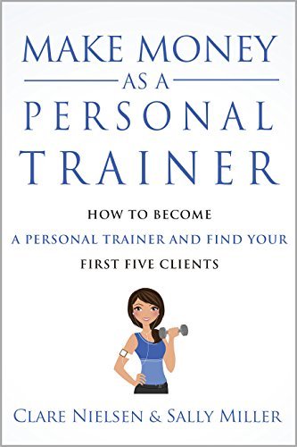 Make Money As A Personal Trainer: How To Become A Personal Trainer And ...
